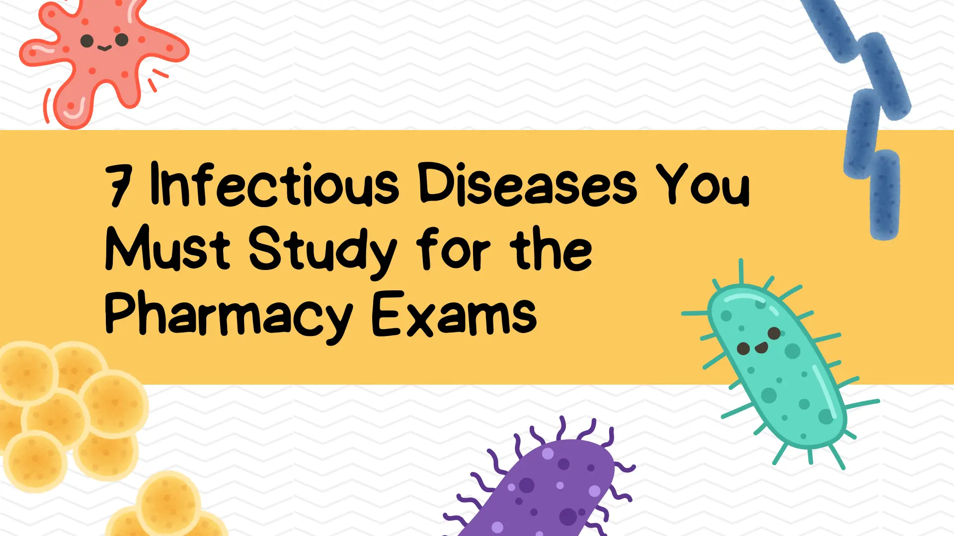 7 Infectious Diseases You Must Study For The Pharmacy Exams, With ...